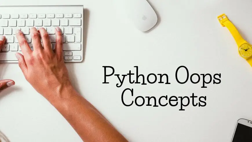 Python OOPs Concepts Object Oriented Programming 