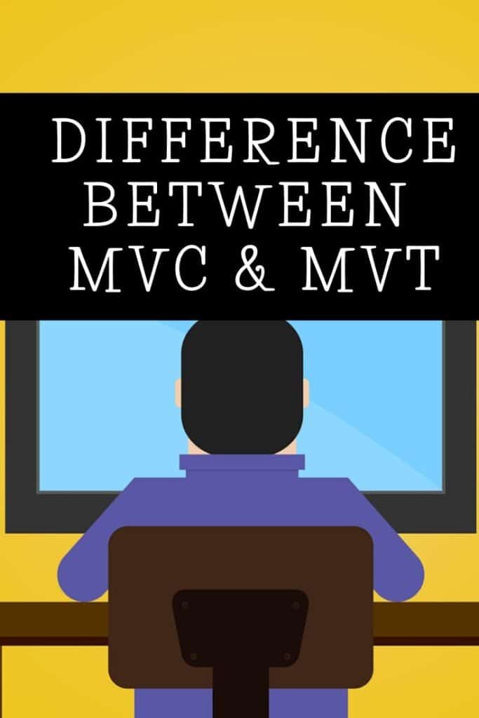 Difference Between MVC and MVT Patterns – Pythonista Planet Difference Between MVC and MVT Patterns – Pythonista Planet