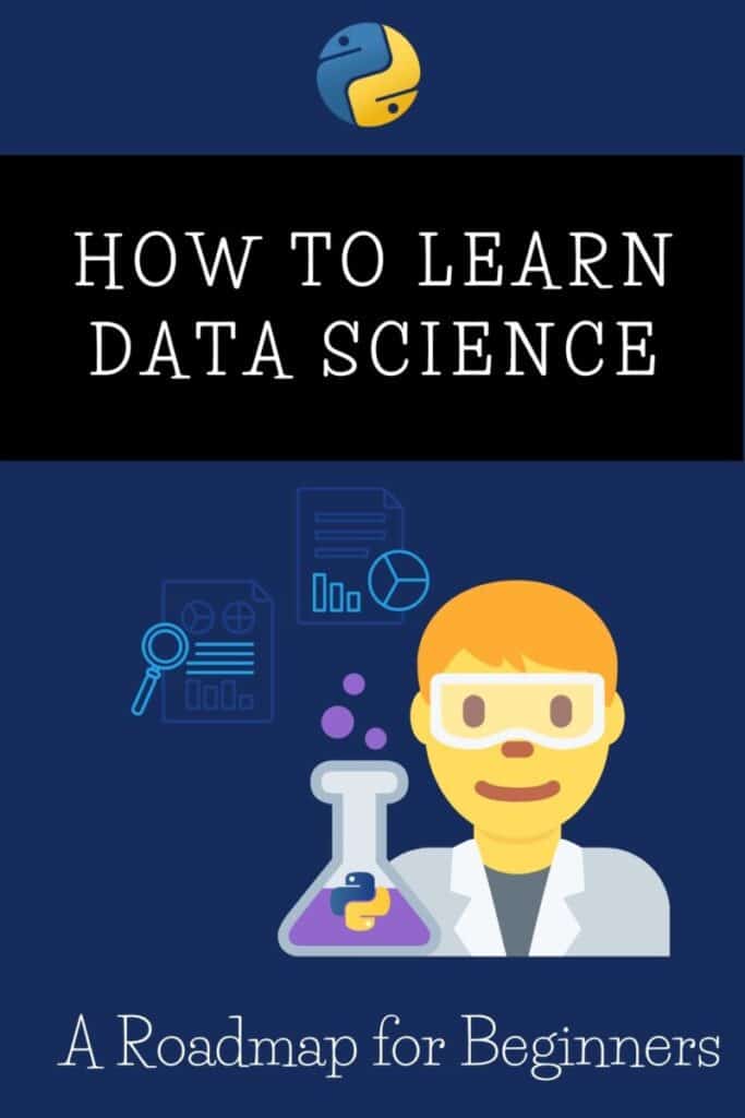 How To Learn Data Science A Roadmap For Beginners Pythonista Planet
