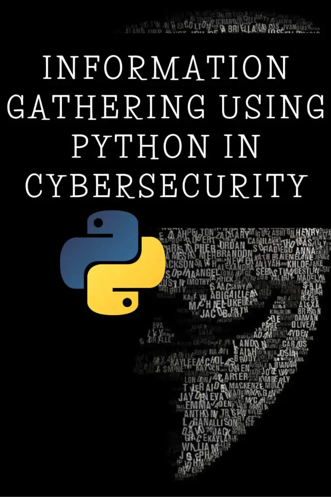 Information Gathering Using Python In Cybersecurity Pythonista Planet